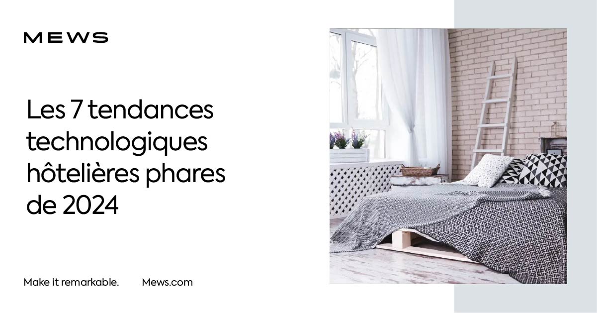 Les tendances technologiques hôtelières de 2024 | Mews